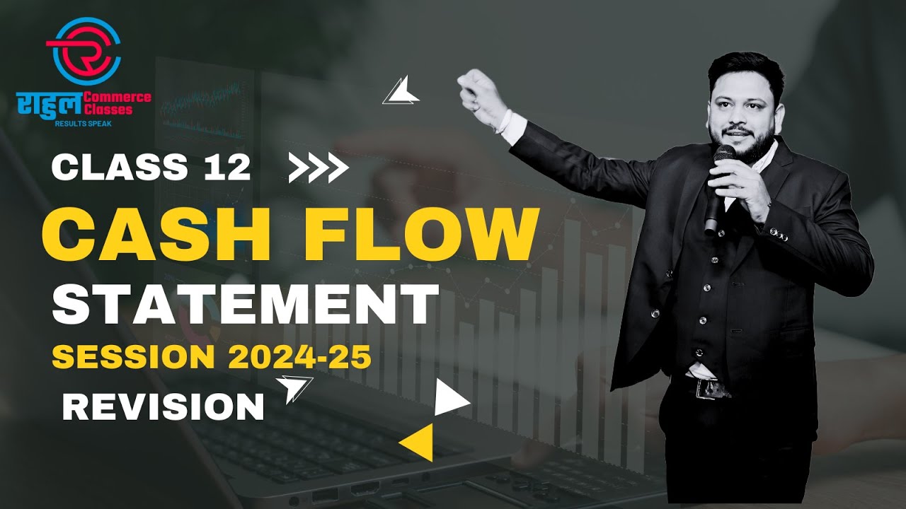 Cash Flow Statement | Class 12 | Revision | Session 2024-25 - YouTube