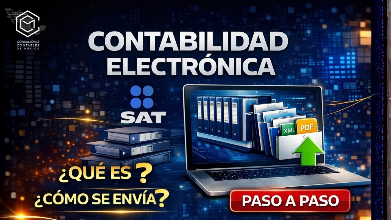 🔥CONTABILIDAD ELECTRÓNICA | COMO SUBIRLA AL SAT PASO POR PASO - YouTube