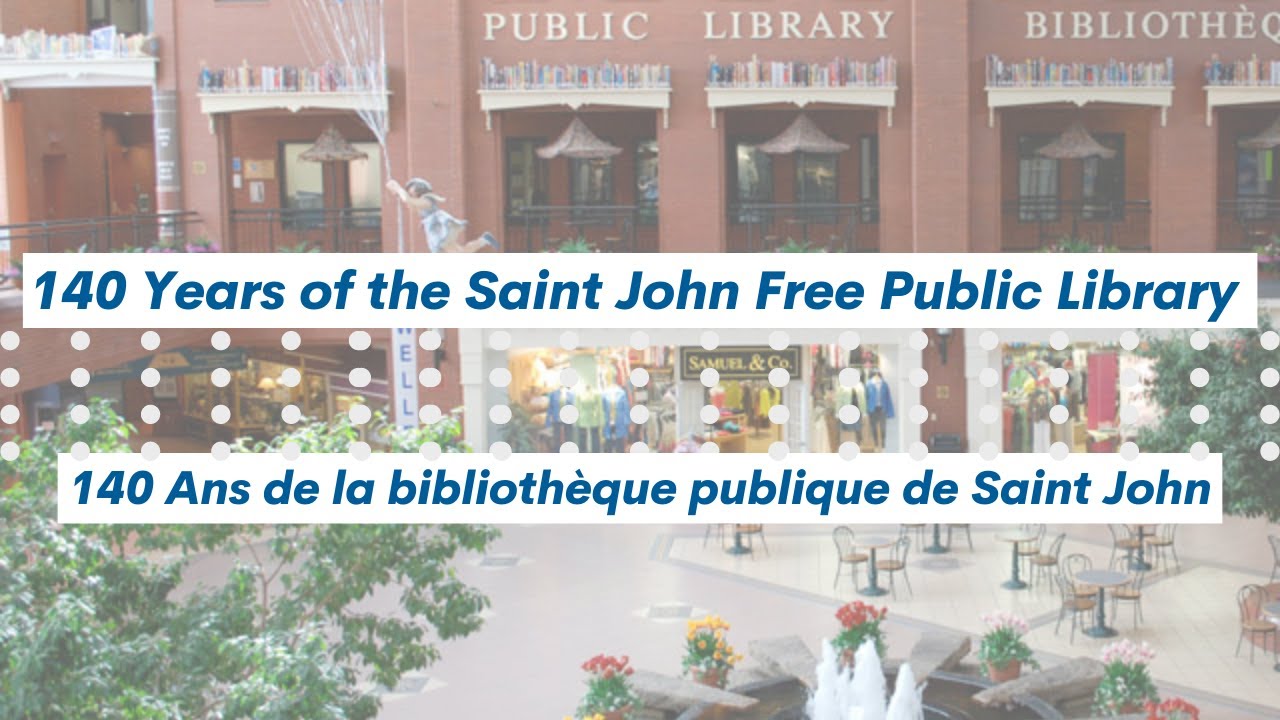 140 Years of the Saint John Free Public Library | 140 Ans de la ...
