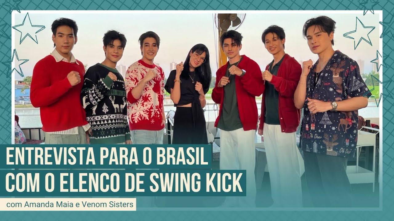 ENTREVISTAMOS ATORES TAILANDESES DA SÉRIE SWING KICK - MATTHEW GUIDE ...