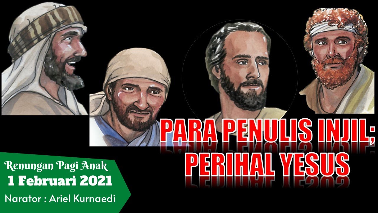 Renungan Pagi Anak dan Pelajar, 1 Februari- PARA PENULIS INJIL; PERIHAL ...