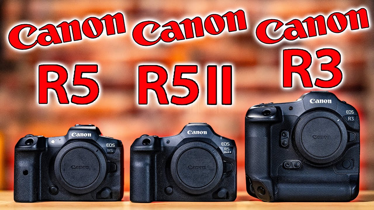 Canon R5 Mark II vs R3 vs R5: Which Camera SHOULD You Buy? - YouTube