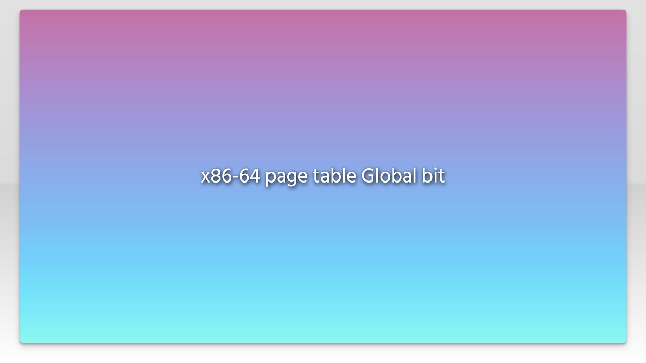 x86-64 page table Global bit - YouTube