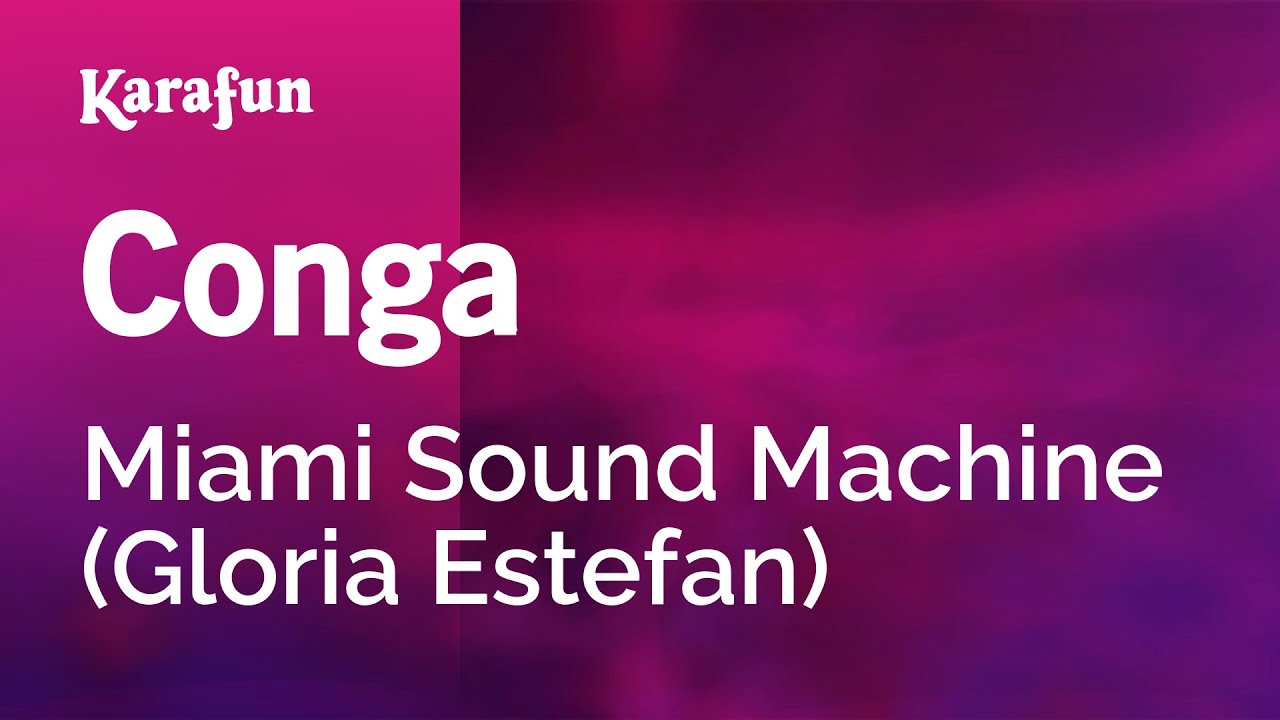 Conga - Miami Sound Machine (Gloria Estefan) | Karaoke Version ...