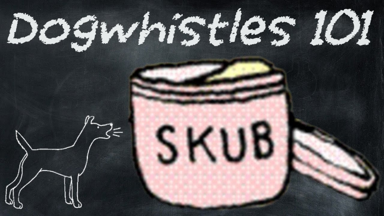 Dogwhistles 101: Skub - YouTube