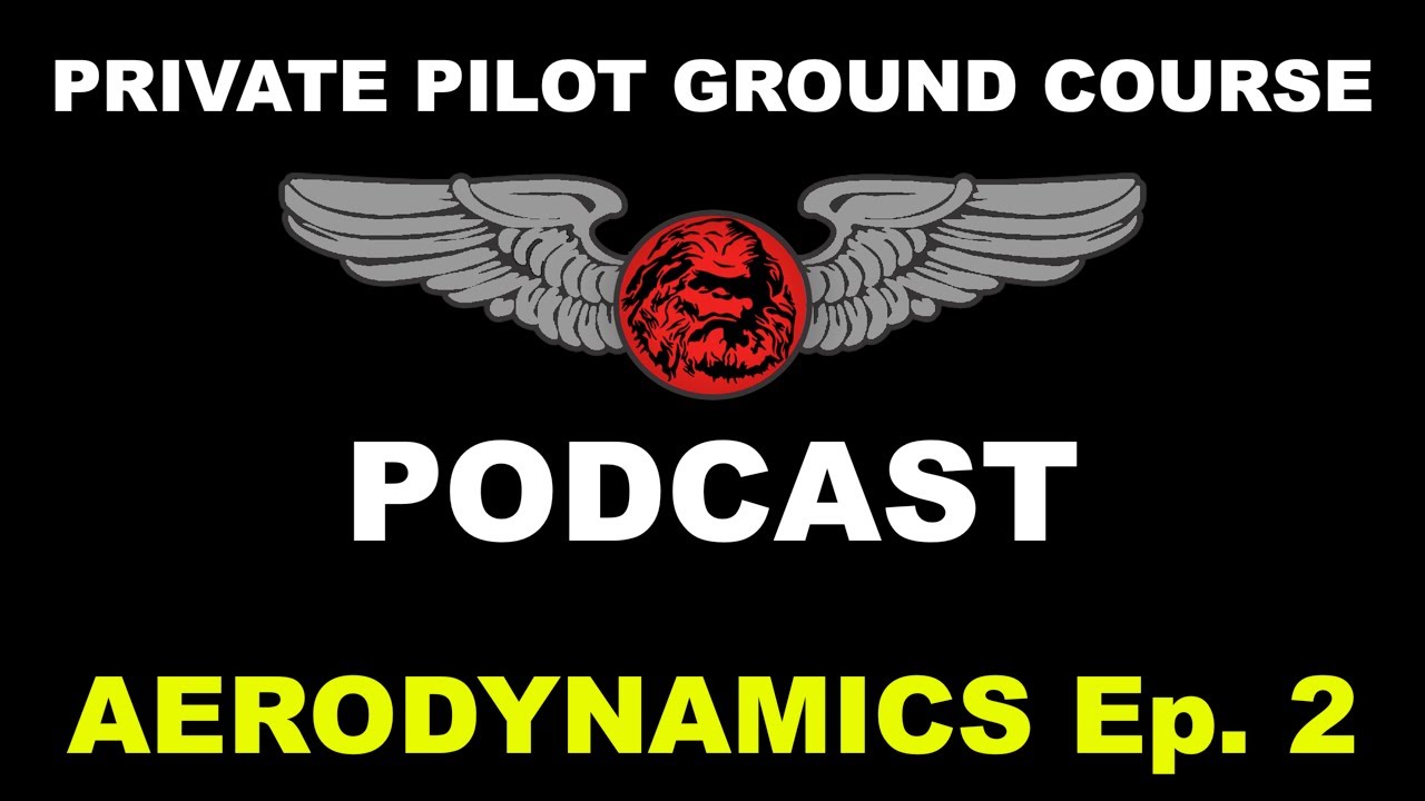 Aerodynamics Podcast EPISODE 2 | Private Pilot Ground Course - YouTube