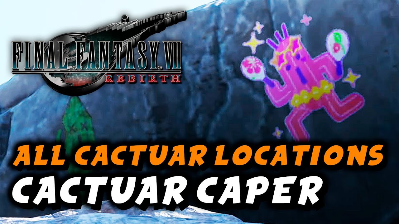 Final Fantasy 7 Rebirth - Cactuar Caper (All Cactuar Locations) - YouTube