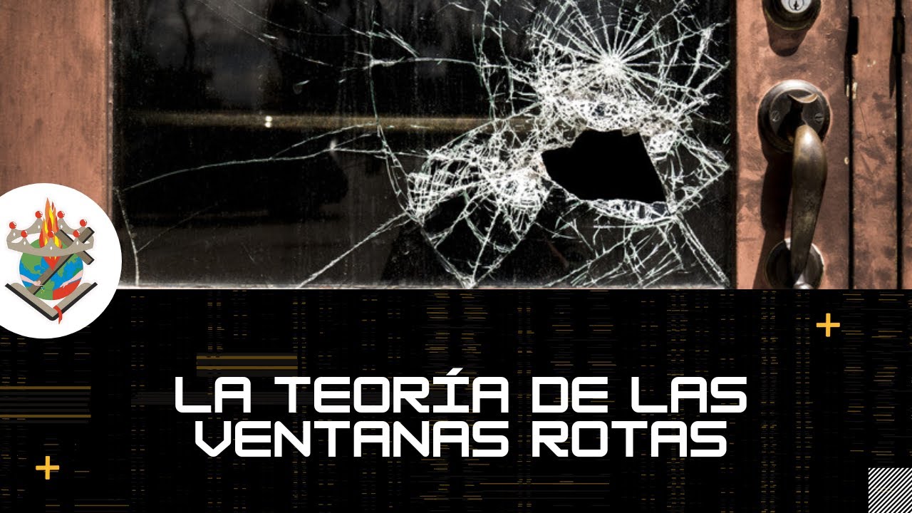 LA TEORIA DE LAS VENTANAS ROTAS - YouTube