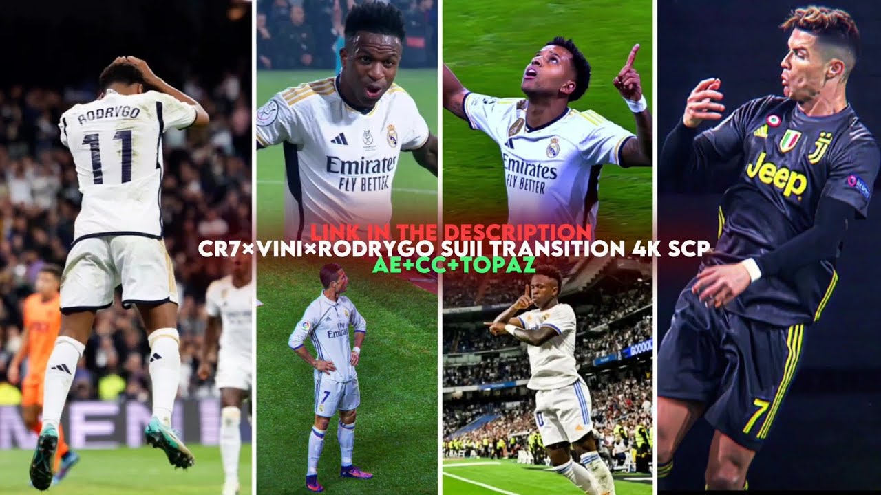 Ronaldo×Vini×Rodrygo Suiii Celebration TRANSITION 4K AE+CC+TOPAZ SCP ...