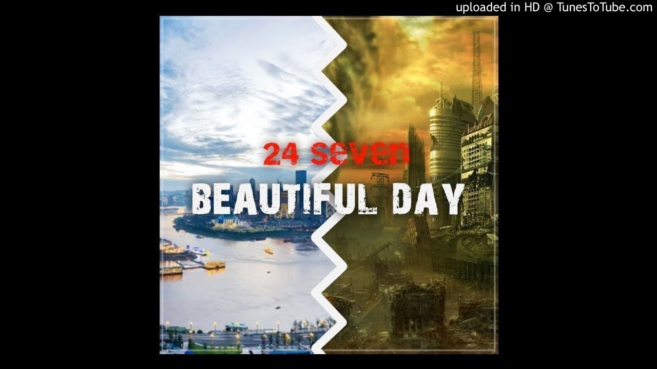 24 SEVEN - BEAUTIFUL DAY - YouTube