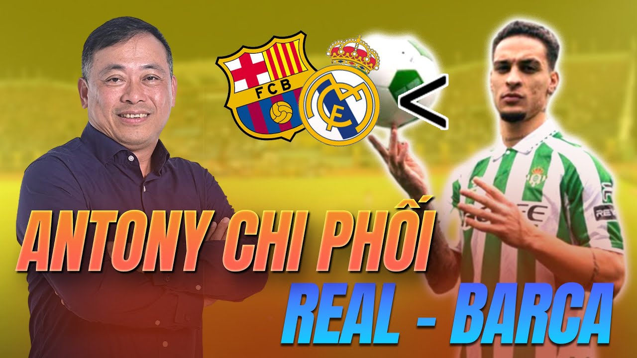 “ANH LONG” ANTONY ĐANG CHI PHỐI REAL - BARCELONA NHƯ THẾ NÀO? - YouTube