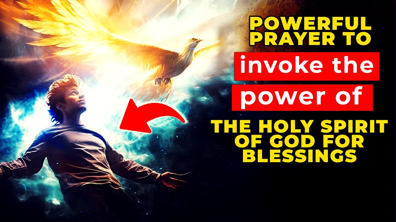 INVOKE YOUR BLESSINGS NOW | Powerful Prayer To Invoke God's Holy Spirit For Blessings Daily ...