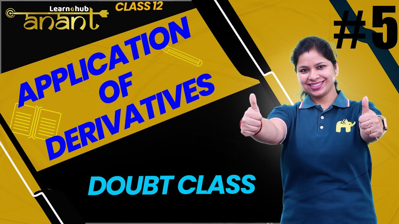Application of Derivatives Class 12 Maths NCERT Chapter 6 #5 | Doubt Class | Anant Batch - YouTube