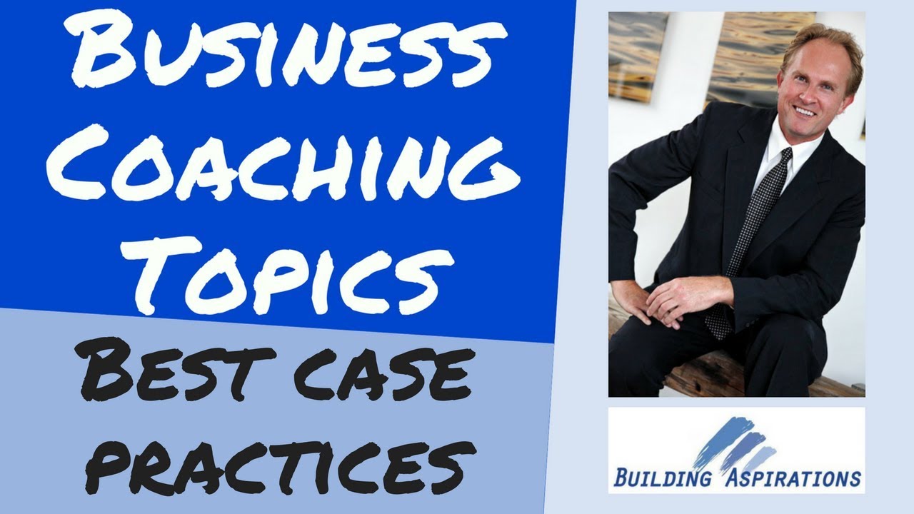 Business coaching topics - Best Case Practice - How to find a good ...