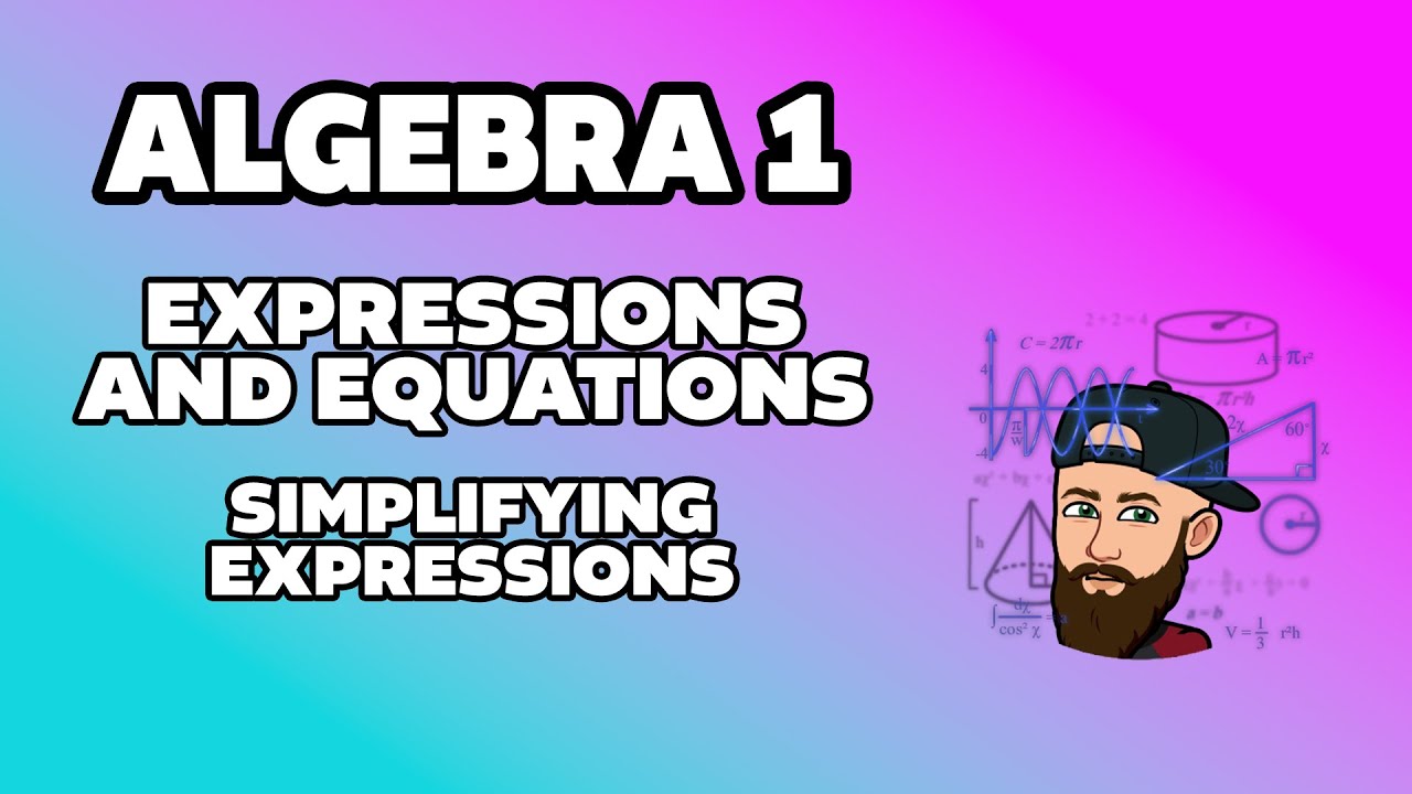 Algebra 1 - Expressions and Equations - Simplifying Expressions - YouTube