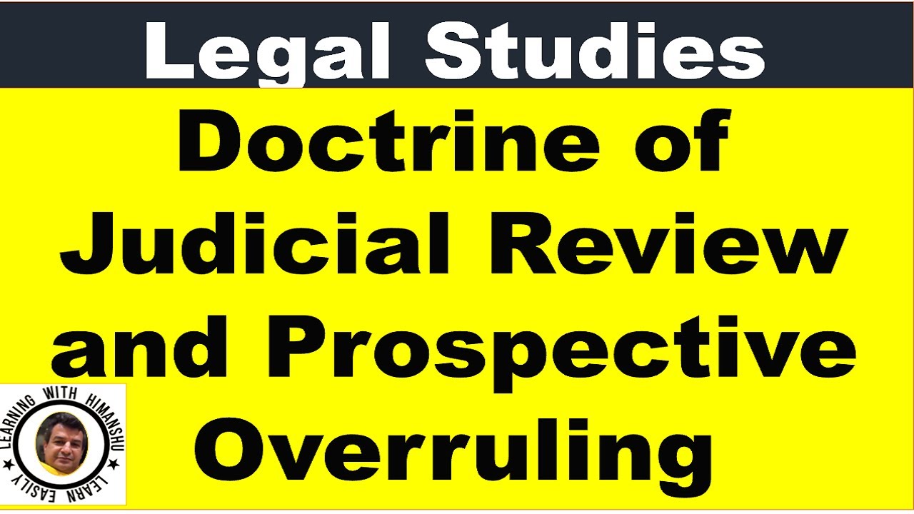Doctrine of Judicial Reveiw and Prospective Overruling Article 13 - YouTube