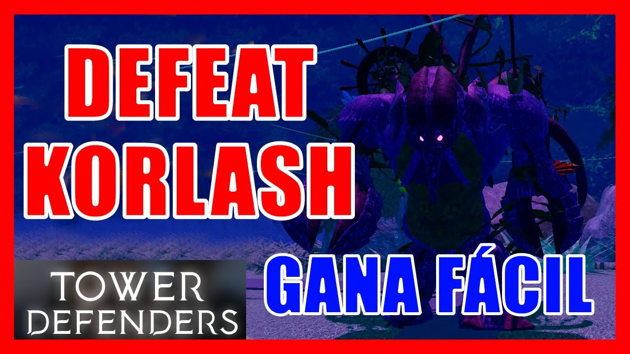 Roblox Tower Defenders | How to DEFEAT KORLASH | FINAL EPICO en NORMAL ...