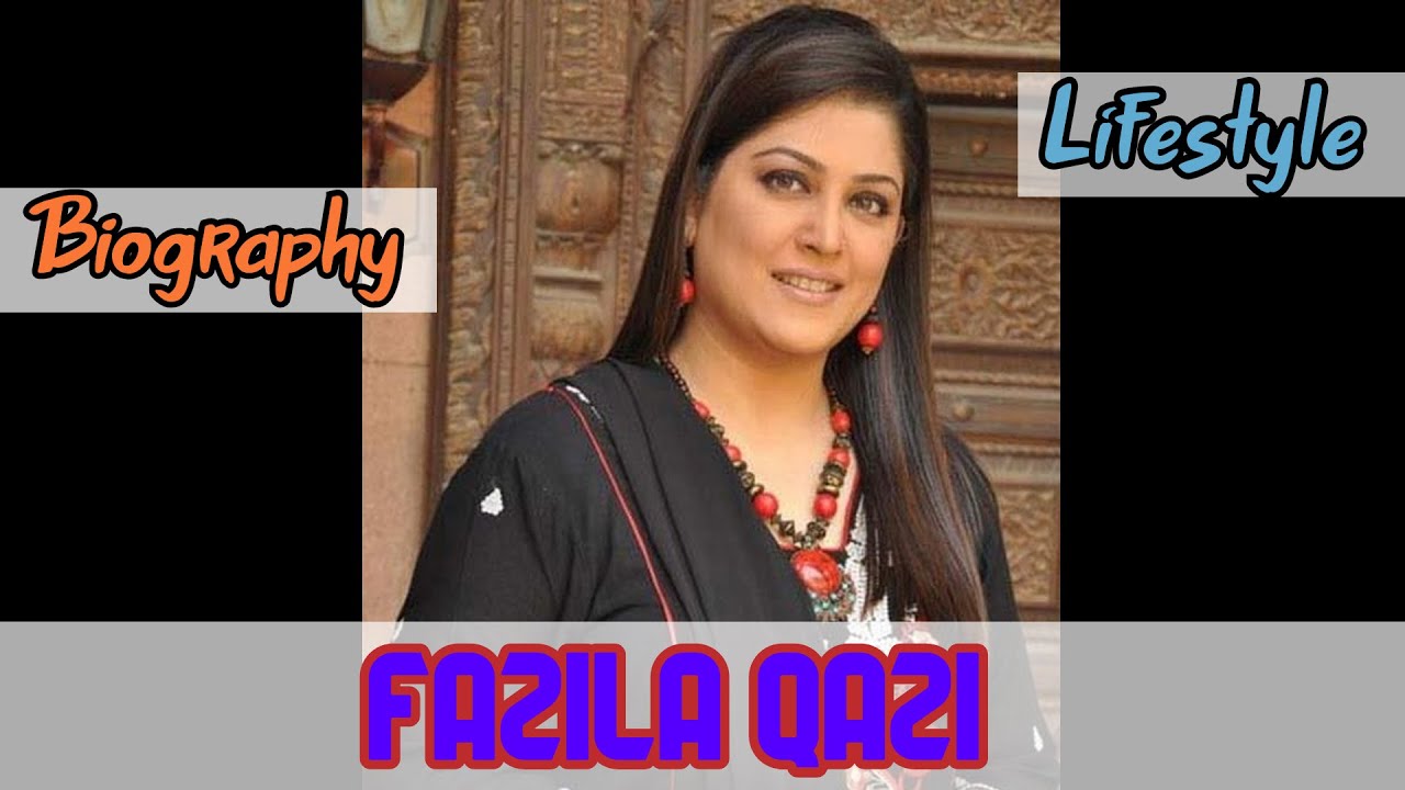 Fazila Qazi Pakistani Actress Biography & Lifestyle - YouTube