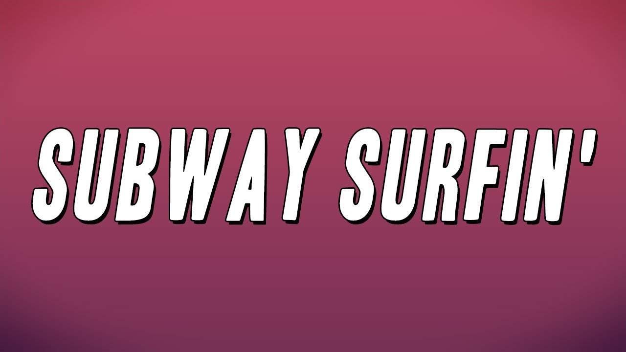 Subway Surfin' - _jamir_: Song Lyrics, Music Videos & Concerts
