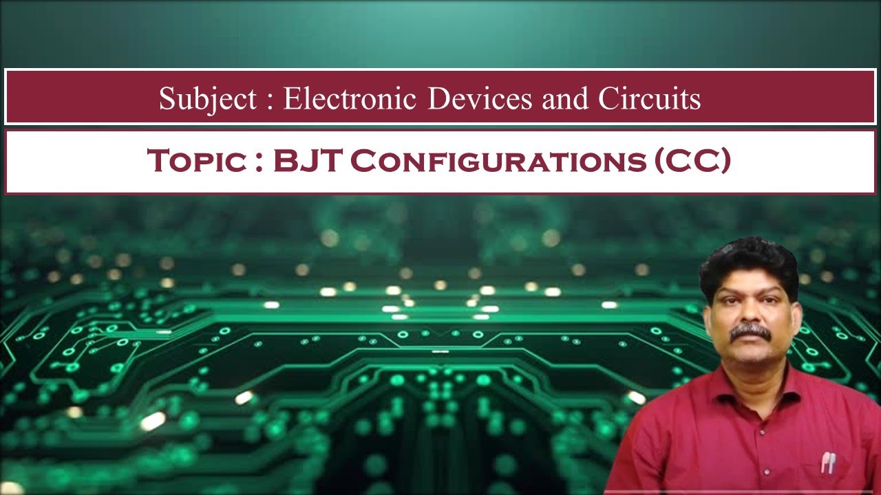 LEC20|Electronic Devices and Circuits | BJT Configurations (CC) By Dr ...