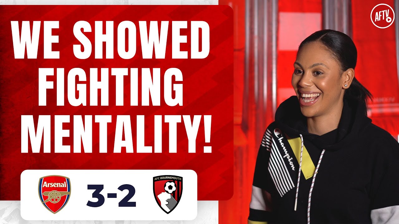 Arsenal 3-2 Bournemouth | We Showed Fighting Mentality! (Charlene ...