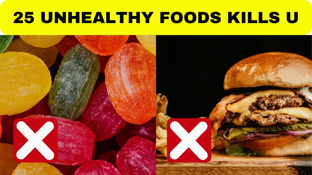 25 Unhealthy Foods Should Not Eat In Life - YouTube