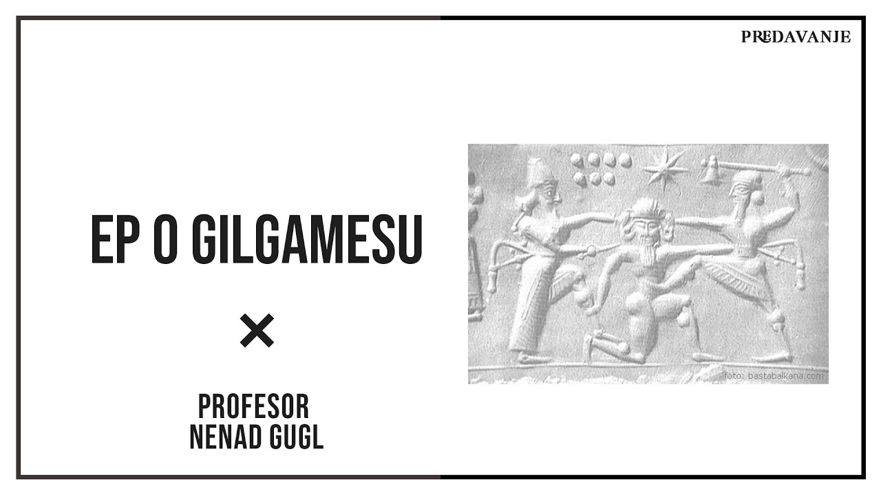 Ep O Gilgamesu 1/3 | Profesor Nenad Gugl | AkademijaGugl - YouTube
