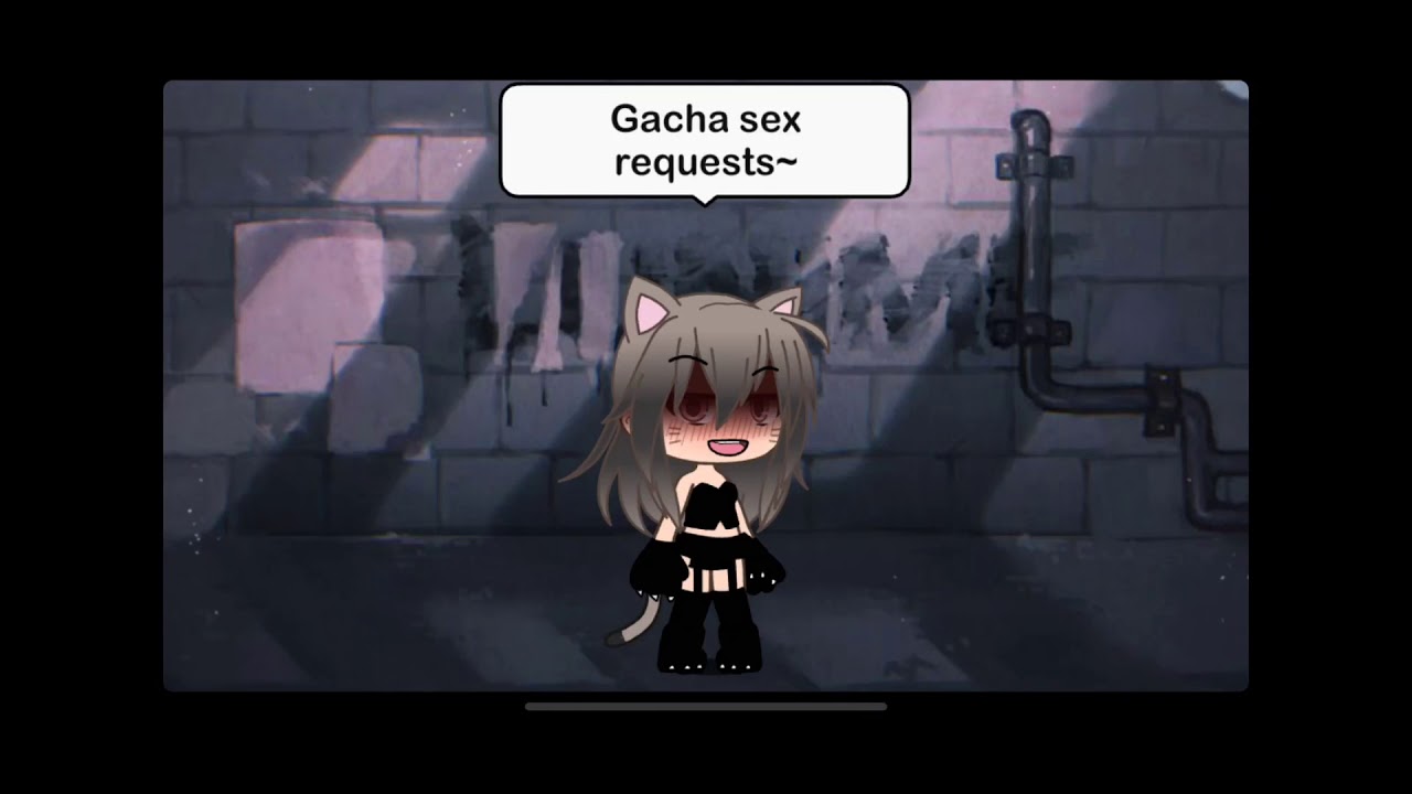 Gacha Sex Requests~ Youtube
