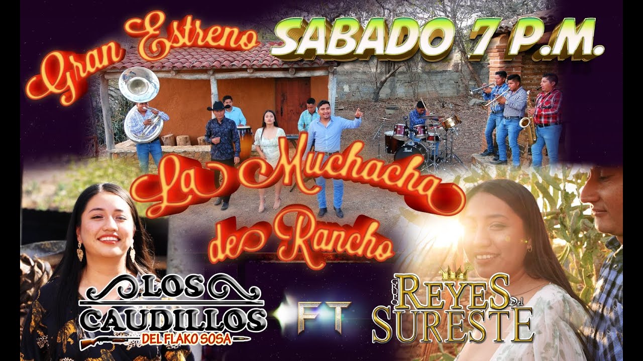 LA MUCHACHA DE RANCHO | LOS CAUDILLOS DEL FLAKO SOSA FT GRUPO REYES DEL ...