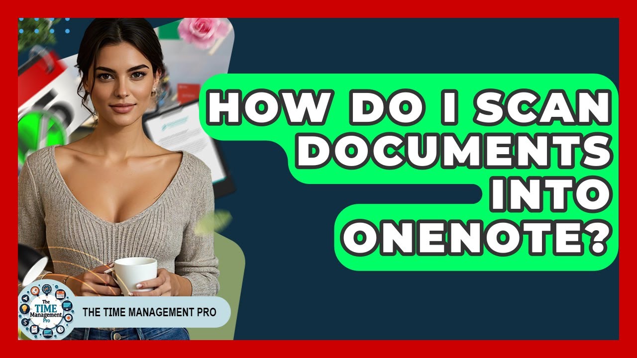 How Do I Scan Documents Into OneNote? | The Time Management Pro - YouTube