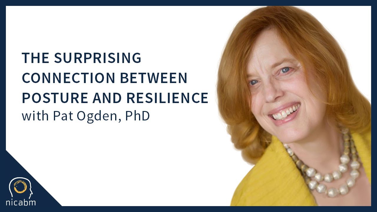 The Surprising Connection between Posture and Resilience with Pat Ogden ...