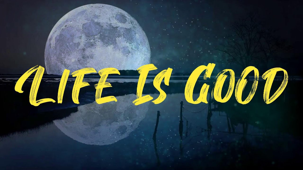 Life Is Good (Lyrics) - YouTube
