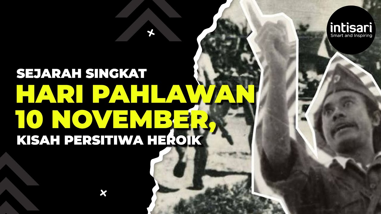 Sejarah Singkat Hari Pahlawan 10 November, Kisah Peristiwa Heroik - YouTube