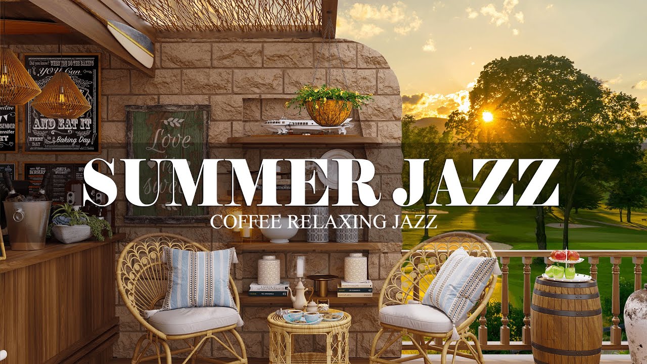 Summer Jazz | Relaxing Summertime with Smooth Jazz Music and Positive ...