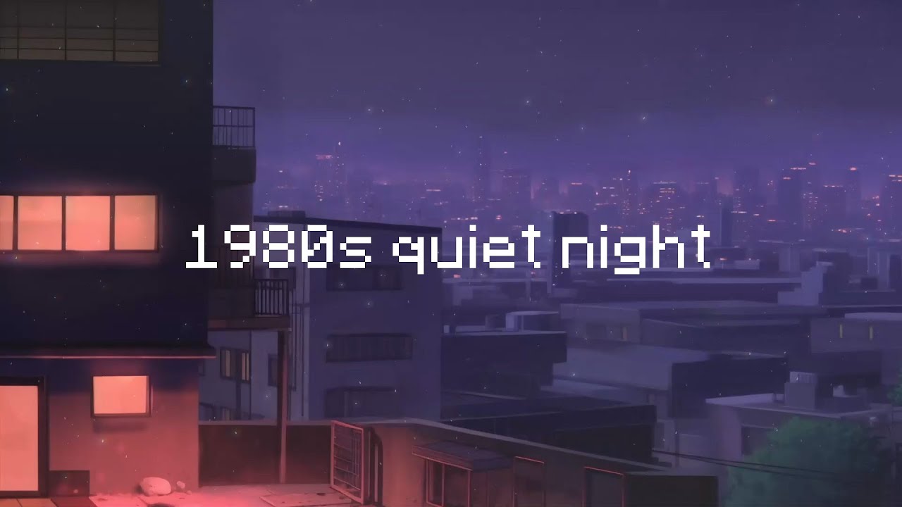 1980s quiet night 💽 1980s lofi hip hop 🎶 Beats To Chill / Relax - YouTube