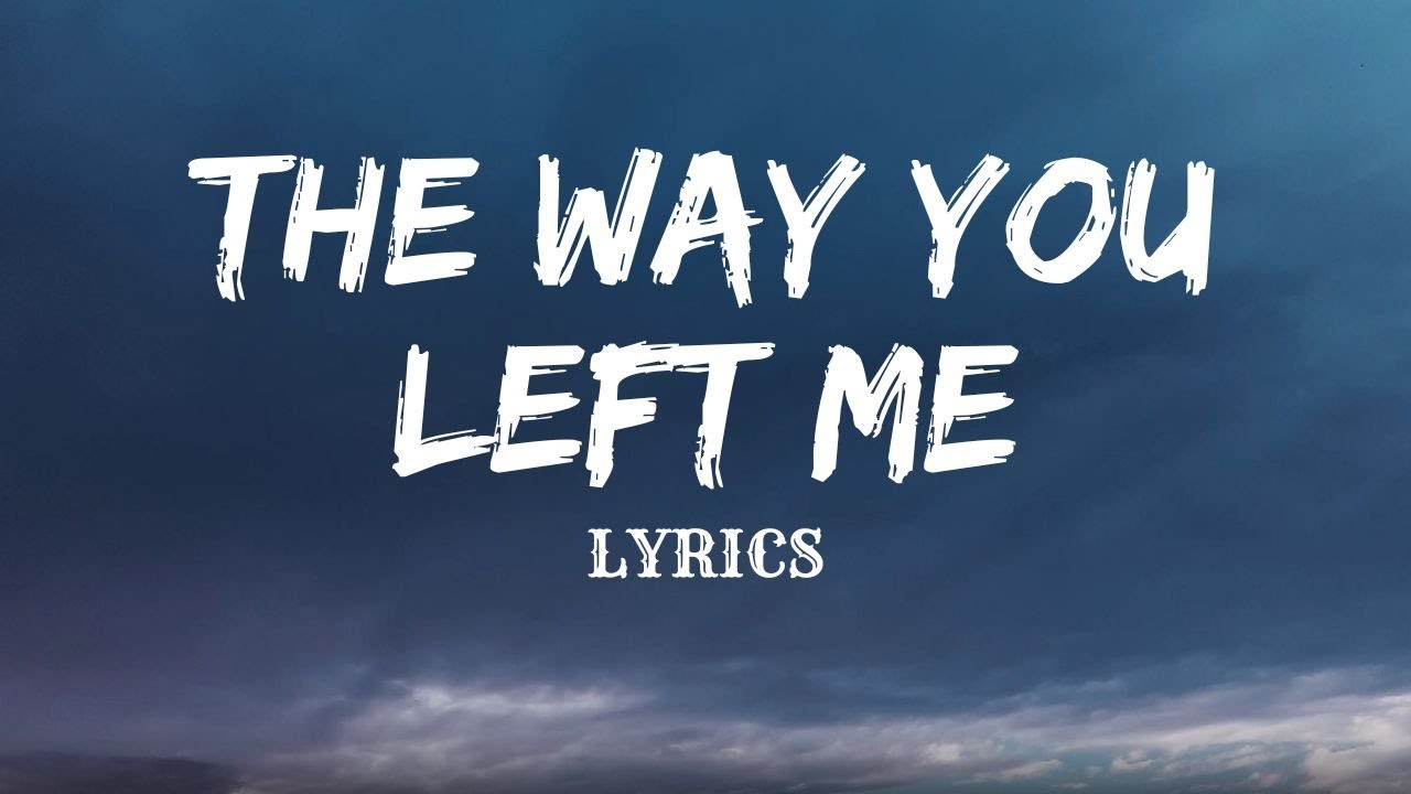 The Way You Left Me - RF || Lyric Video - YouTube