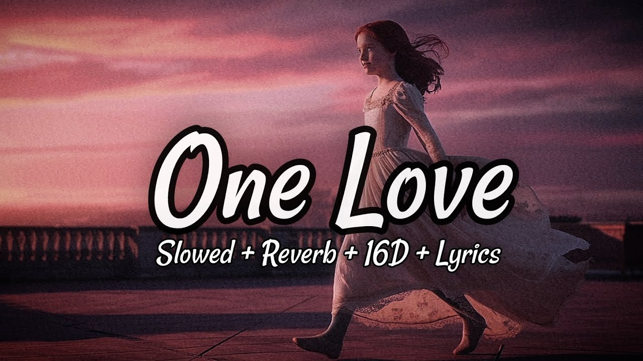 One Love by @SHUBHWORLDWIDE || Slowed + Reverb + 16D + Lyrics || - YouTube