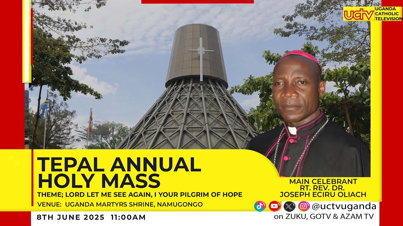 LIVE: Tepal Annual Holy Mass | Uganda Martyrs Catholic Shrine Namugongo ...