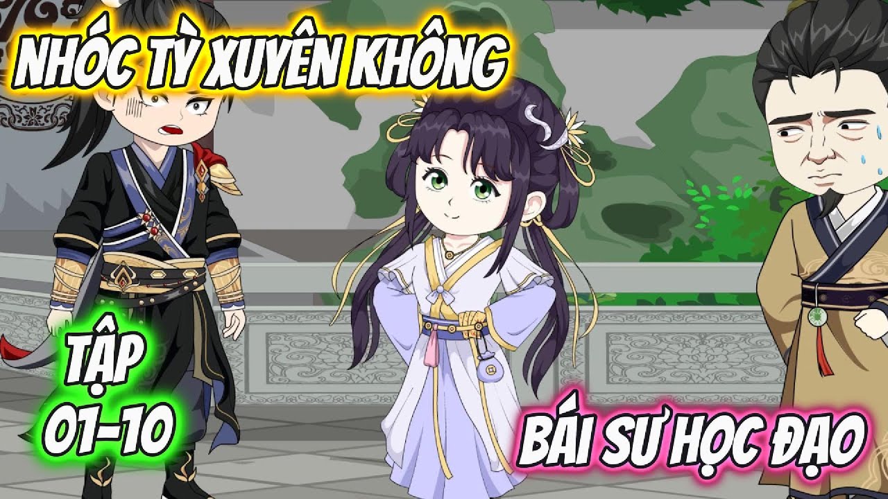 Full Dài 1-10|| Nhóc Tỳ Xuyên Không Bái Sư Học Đạo | Muy Muy TV - YouTube