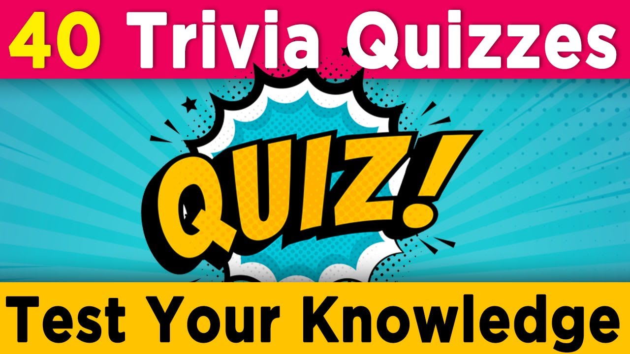 The Ultimate Trivia Quiz! | 40 Questions to Test Your Knowledge on ...