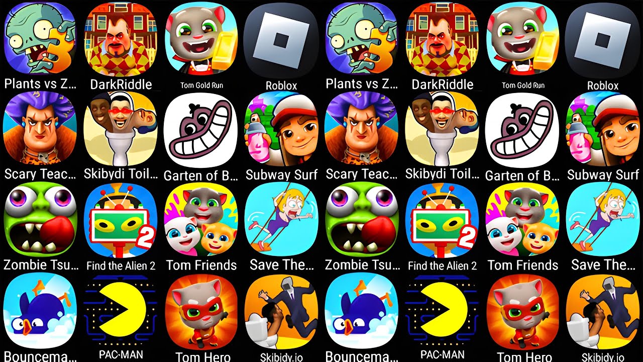 Plants vs Zombies,Dark Riddle,Tom Gold Run,Scary Teacher 3D,Tom Friends ...