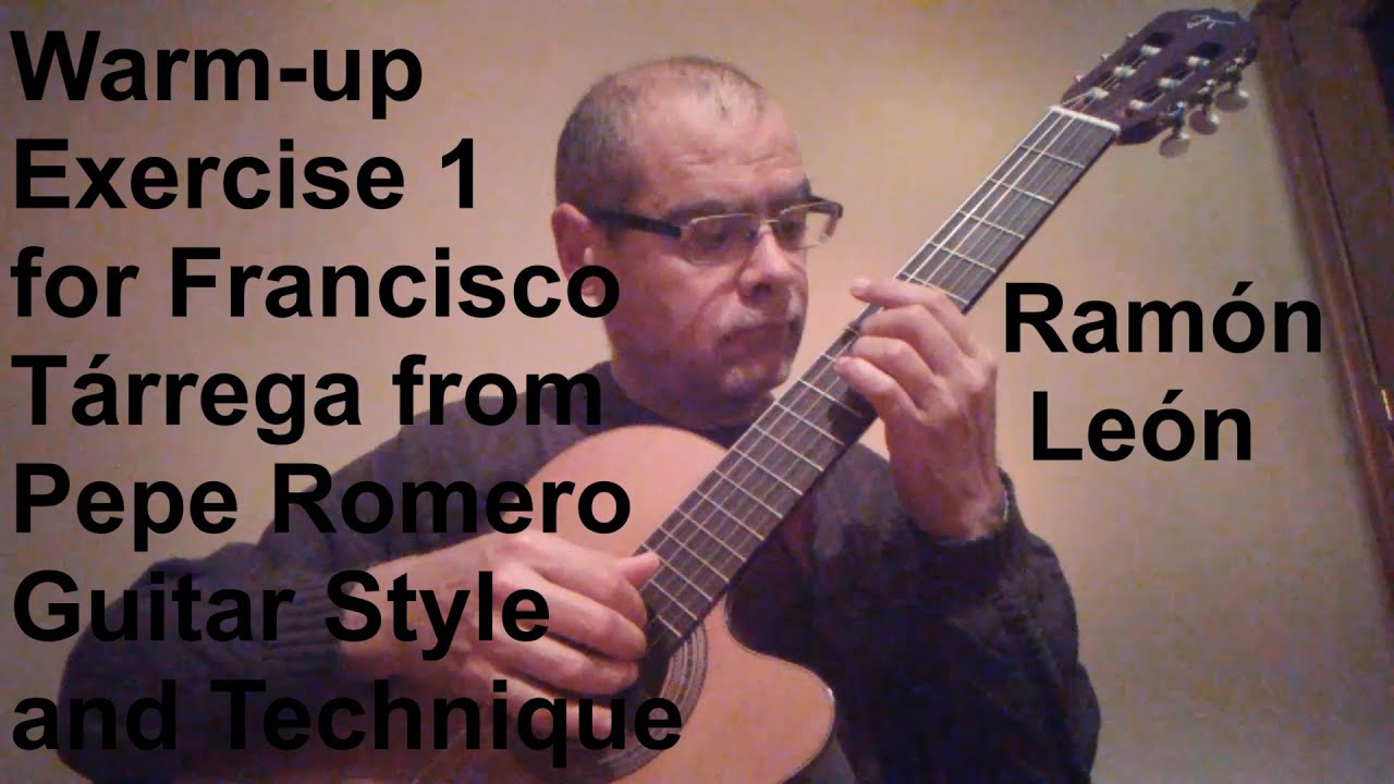 Warm-up Exercise 1 for Tárrega from Pepe Romero Guitar Style and ...