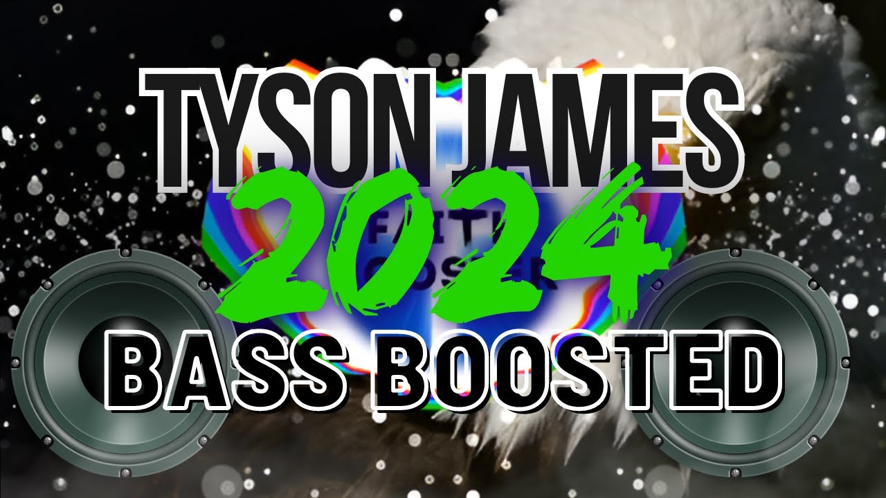 Tyson James - 2024 [BASS BOOSTED] - YouTube