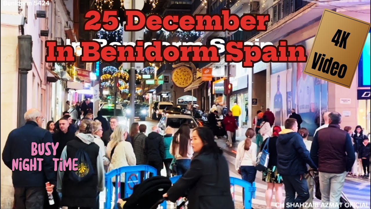 25 December nighttime busy life in Benidorm Spain! - YouTube