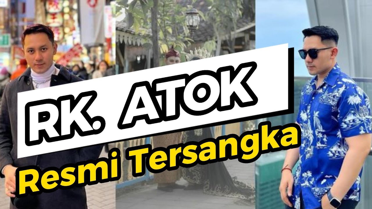 💥RK Atok ditetapkan sebagai tersangka - YouTube