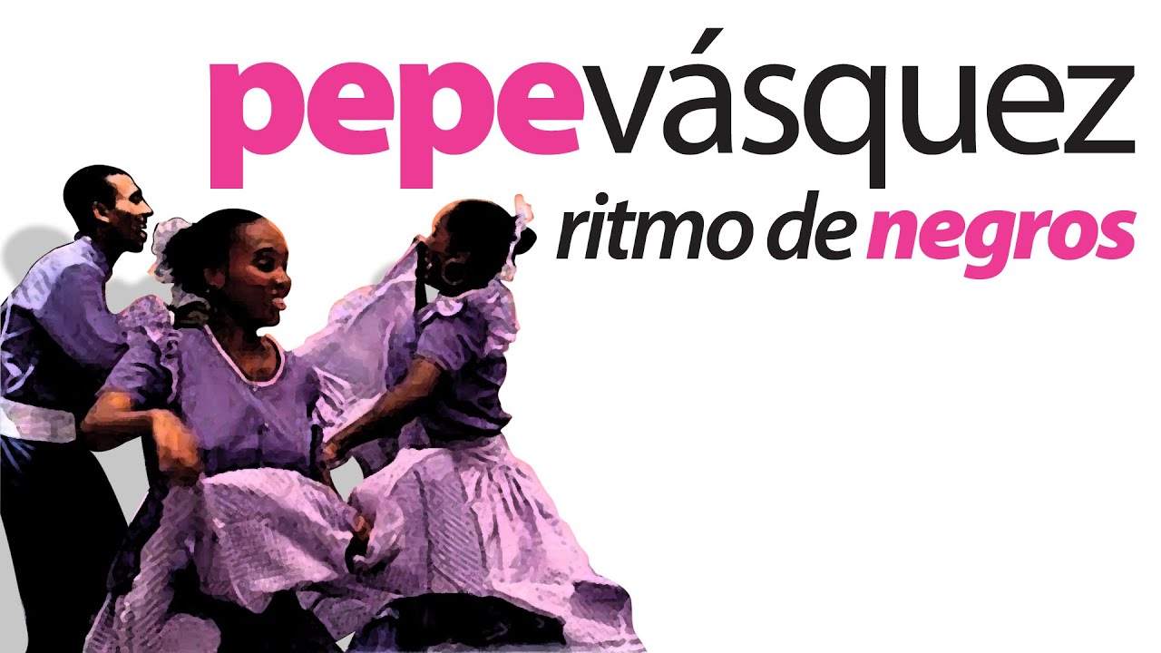 Pepe Vásquez | Ritmo de Negros (Full Album) | Music MGP - YouTube