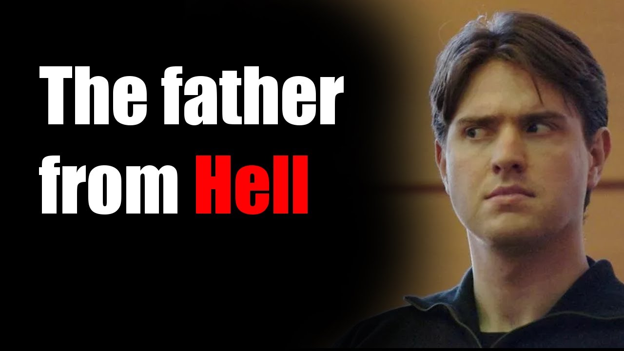 The father from Hell believed he committed the perfect crime - YouTube