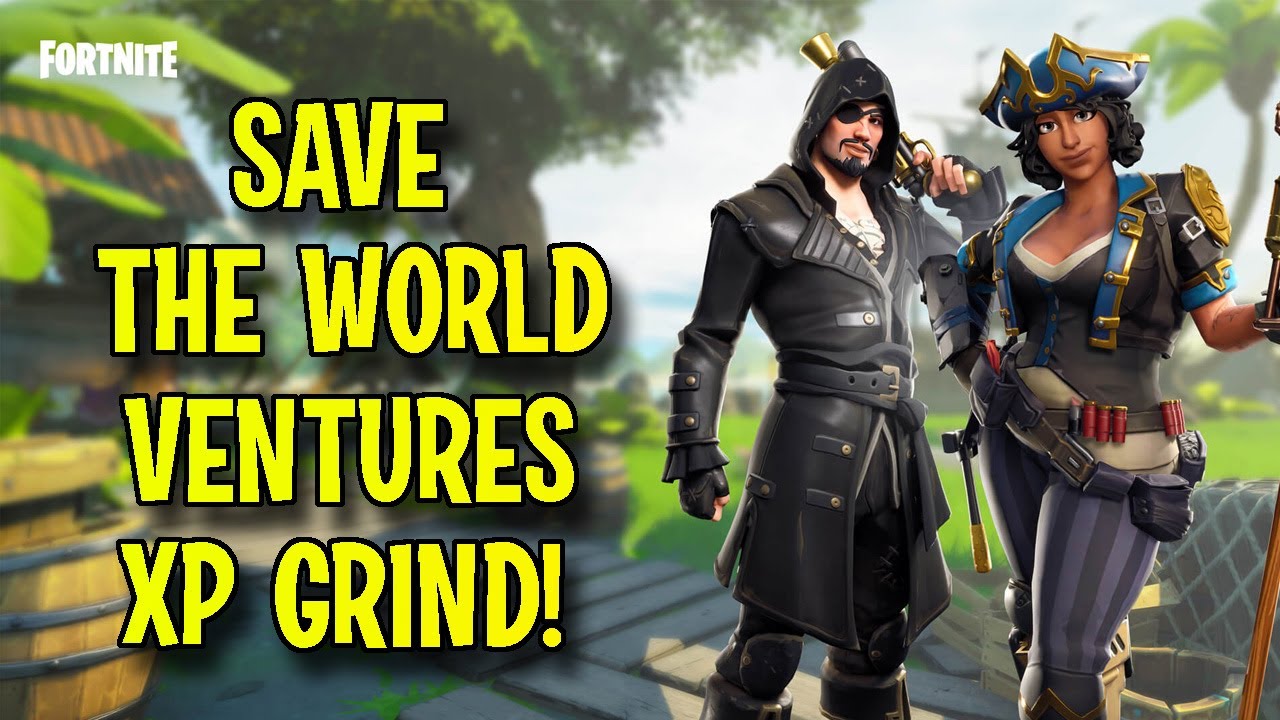 NEW VENTURES GAME MODE | SAVE THE WORLD | XP GRIND/OPEN LOBBY ...