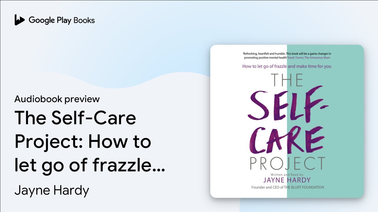 the-self-care-project-how-to-let-go-of-frazzle-by-jayne-hardy