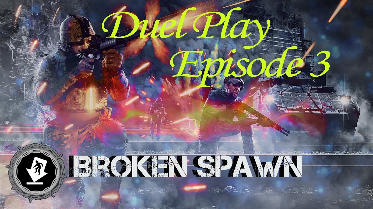 Broken Spawn - Duel Play Ep 3 - YouTube
